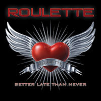 Roulette - Better Late Than Never CD. Heavy Harmonies Discography